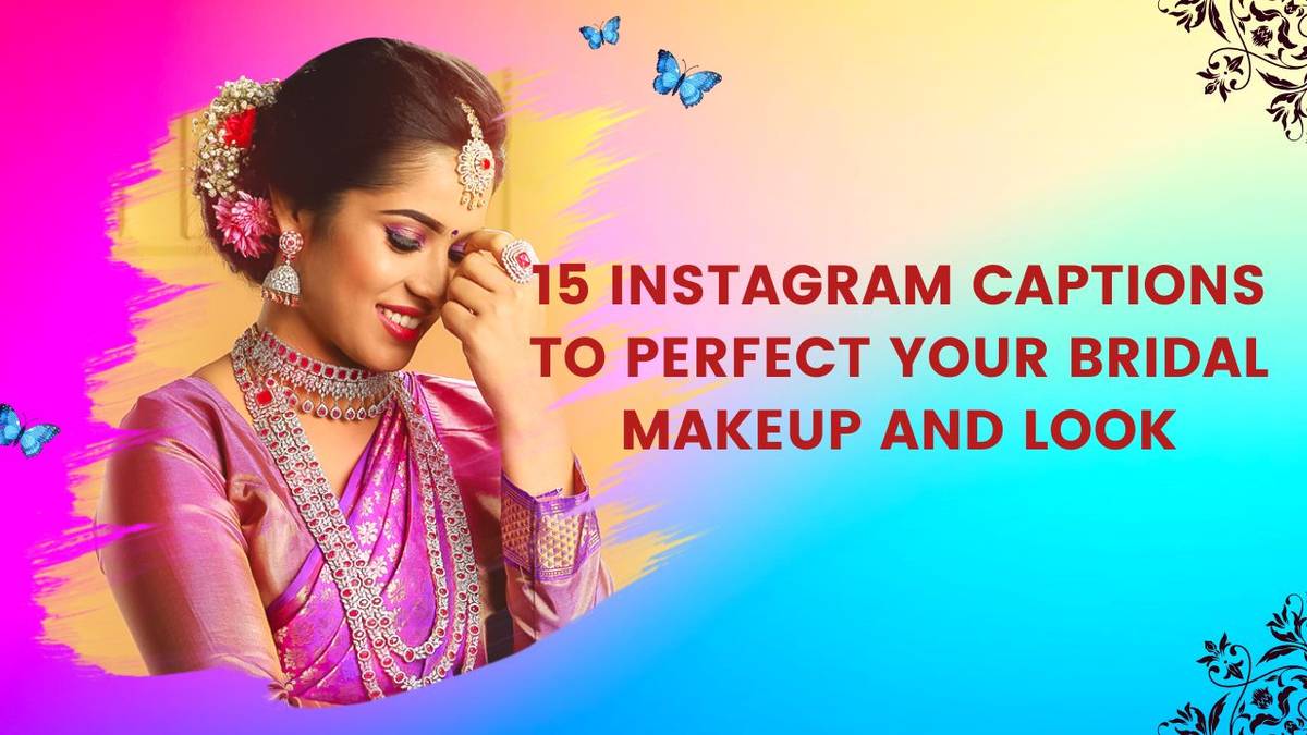 15 Instagram Captions to Perfect Your Bridal Makeup and Look